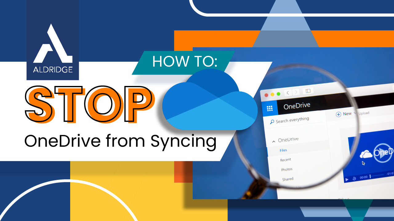 How To Stop OneDrive from Syncing | Aldridge