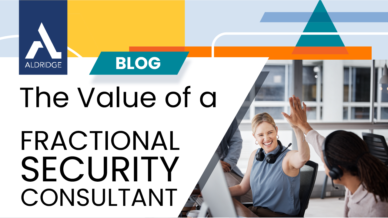 The Value of a Fractional Security Consultant | Aldridge