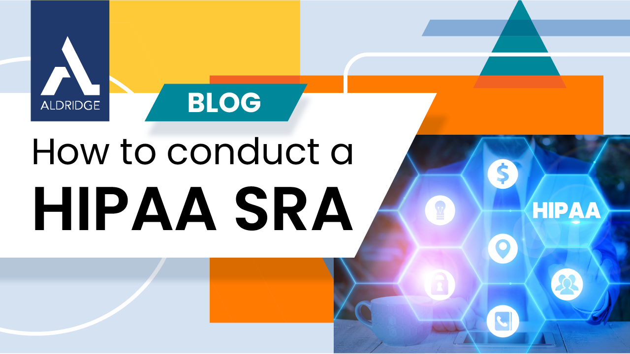 How to Conduct a HIPAA Security Risk Assessment | Aldridge