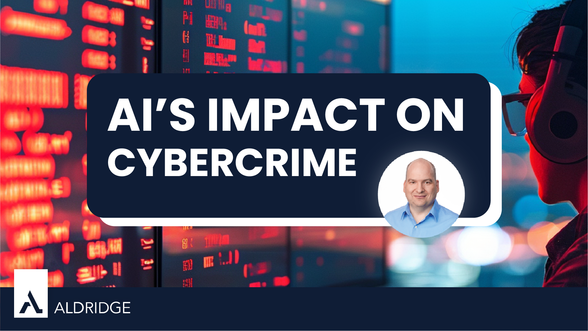 AI’s Impact on Cybercrime: Attackers & Defenders | Aldridge