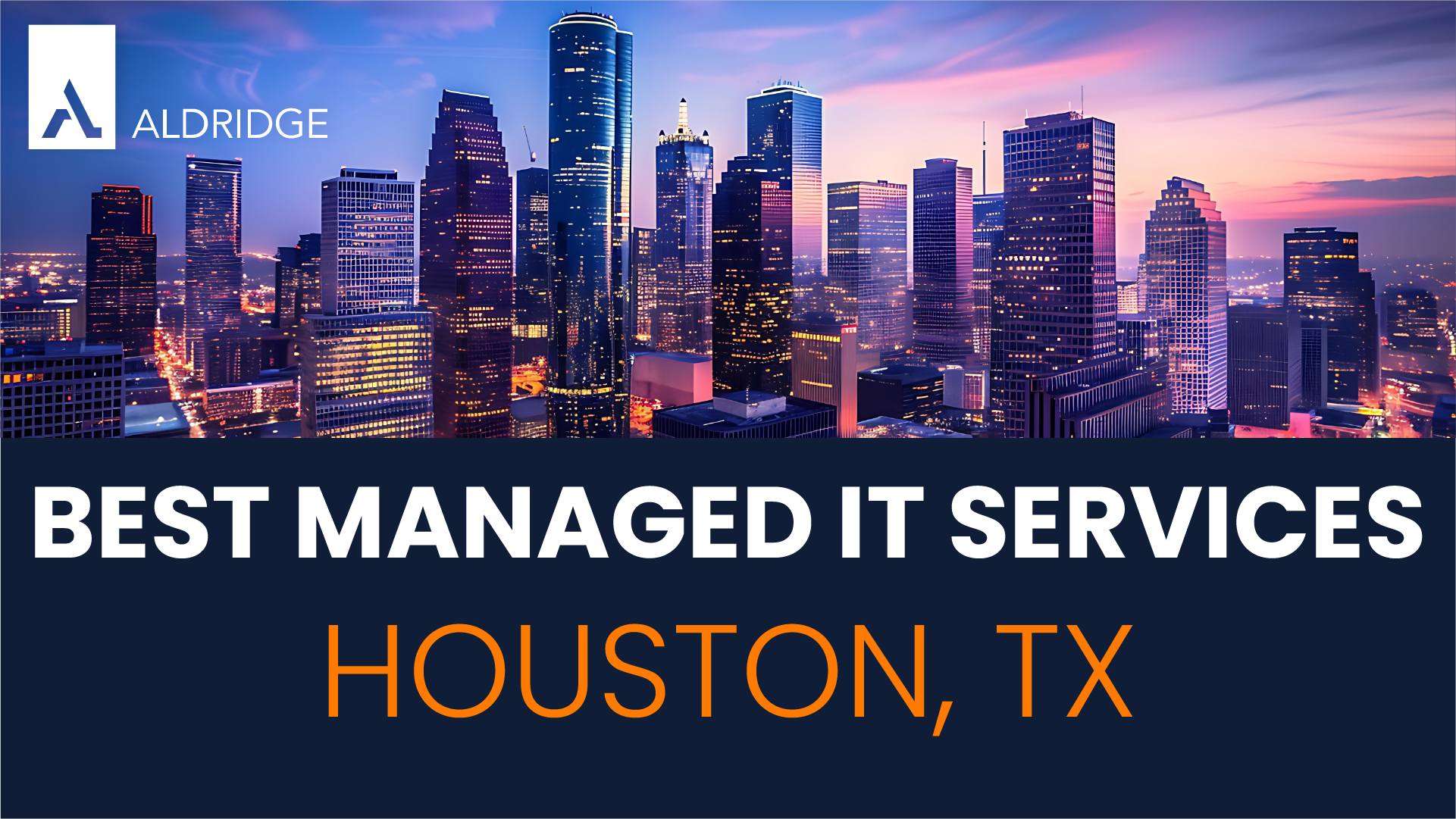 Best Managed IT Services - Houston, TX | Aldridge