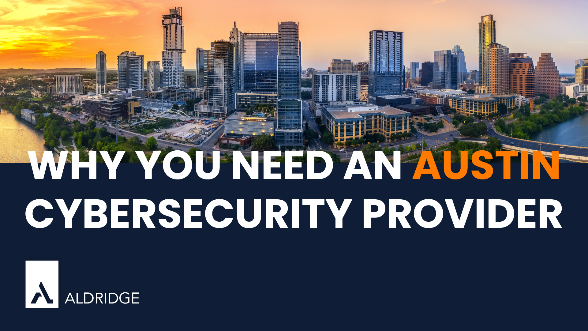 Why You Need an Austin Cybersecurity Provider | Aldridge
